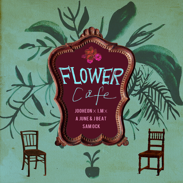 Joo Heon of Monsta X (주헌of 몬스타엑스) ft. Sam Ock, I.M – Flower Cafe [Prod ...